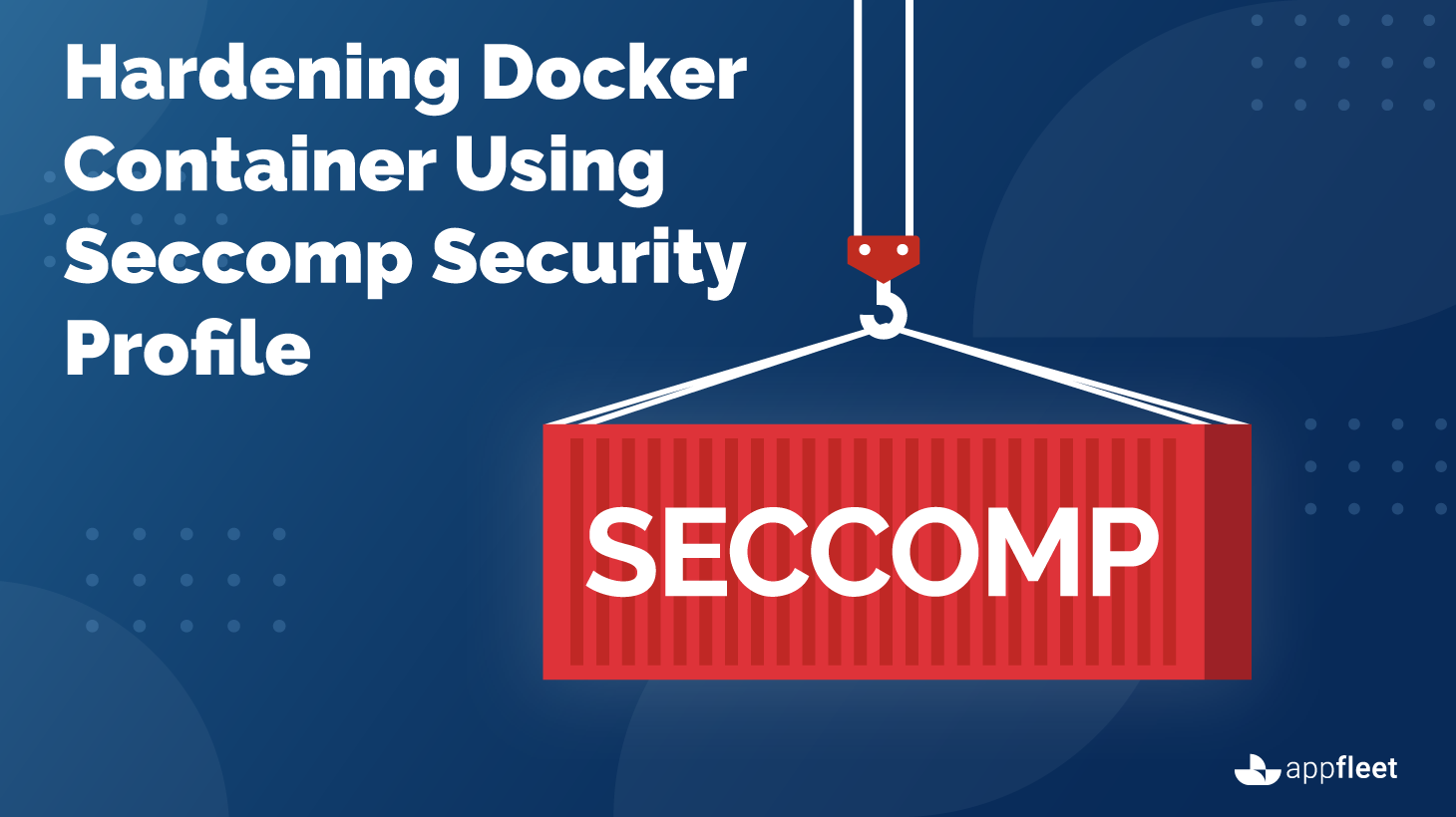 Hardening Docker Container Using Seccomp Security Profile